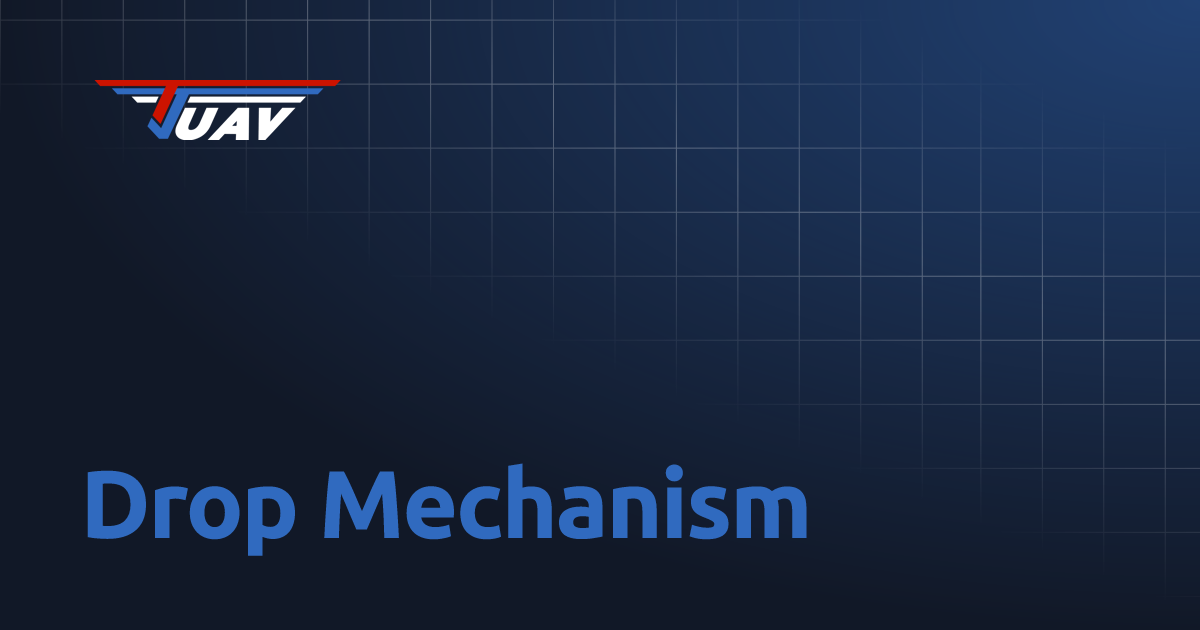 Drop Mechanism | TJ UAV
